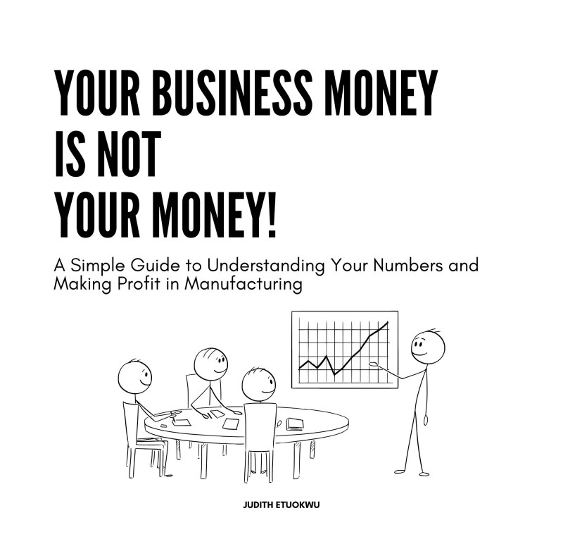 Buy YOUR BUSINESS MONEY IS NOT YOUR MONEY! by Judith Etuokwu on Selar