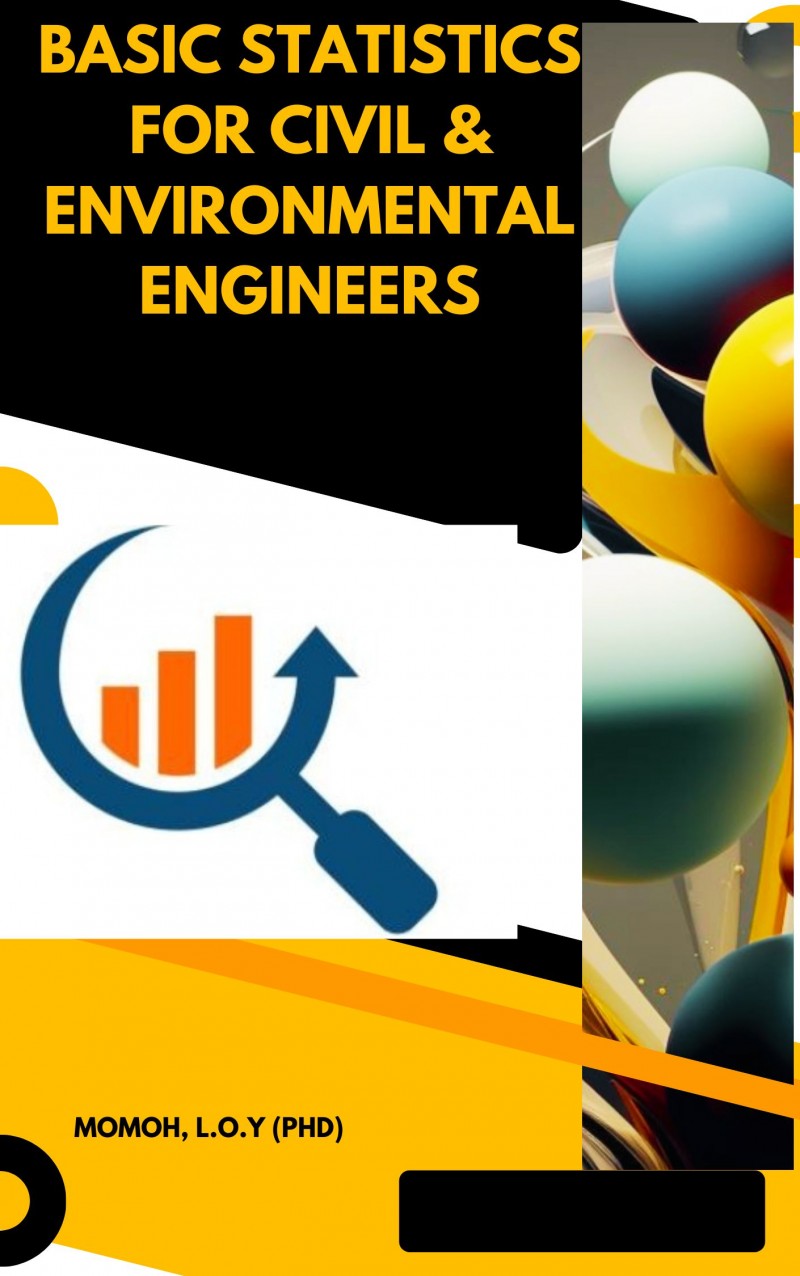 Buy BASIC STATISTICS FOR CIVIL & ENVIRONMENTAL ENGINEERS by Momoh Yusuf ...