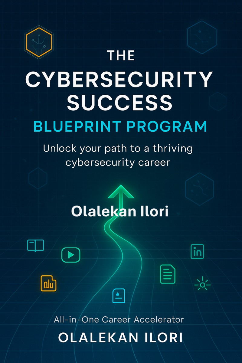 Buy The Cybersecurity Success Blueprint Program by Olalekan Ilori on Selar