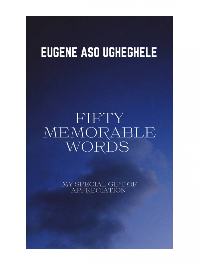 Buy FIFTY MEMORABLE WORDS by Eugene Aso Ugheghele Group on Selar
