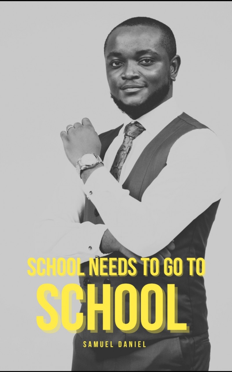 Buy School Needs To Go To School Ebook by Samuel Daniel on Selar