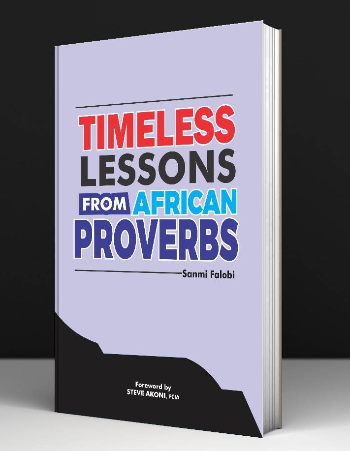 Buy Timeless lessons from African proverbs by Sanmi Falobi on Selar