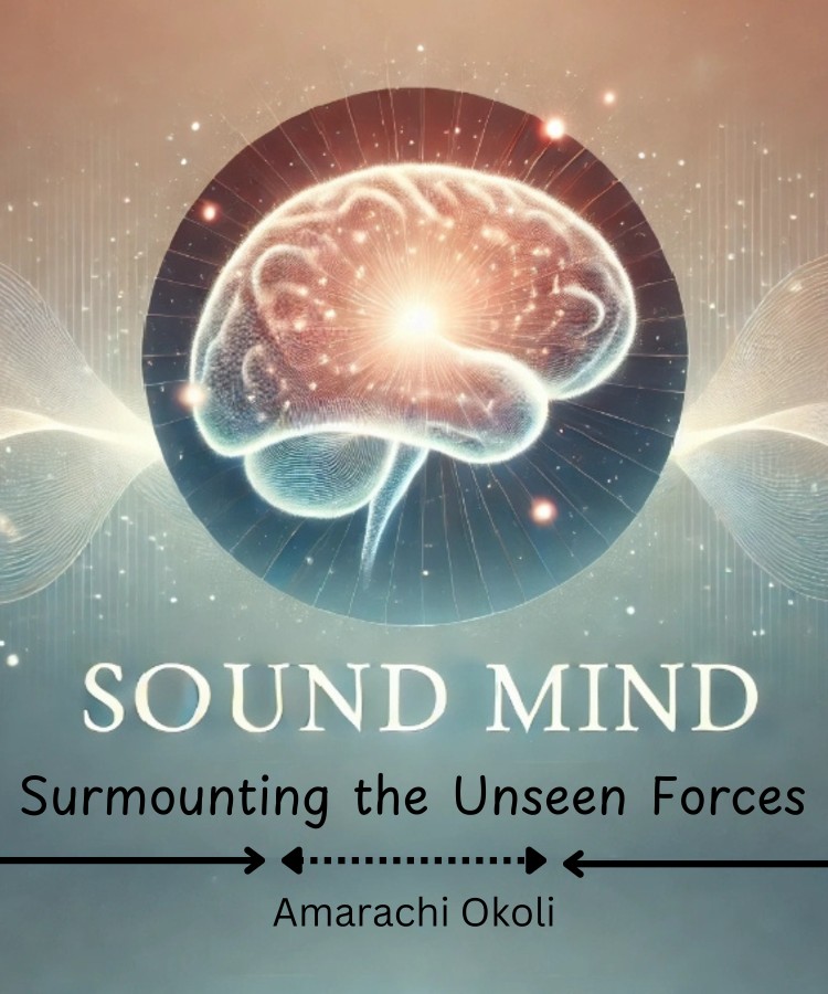 Get Sound Mind - Surmounting the Unseen Forces by School of Wholeness ...