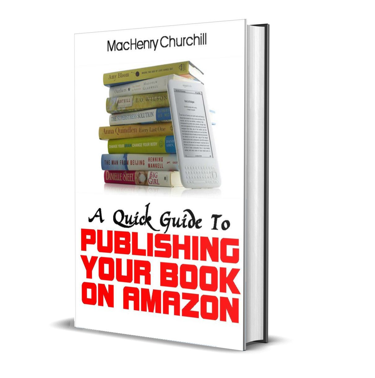 Buy A QUICK GUIDE TO PUBLISHING YOUR BOOK ON AMAZON by The MacHenry ...