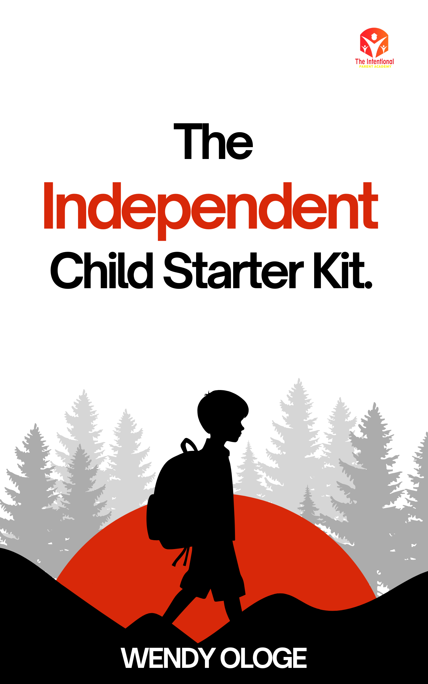 Get The Independent Child Starter Kit by The Intentional Parent Academy on Selar