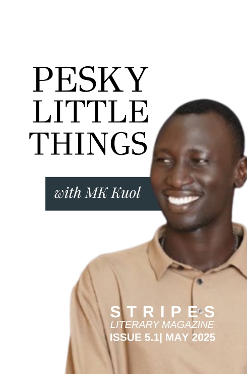 Get Pesky Little Things: Stripes Literary Magazine Issue 5.1 (2025) by ...