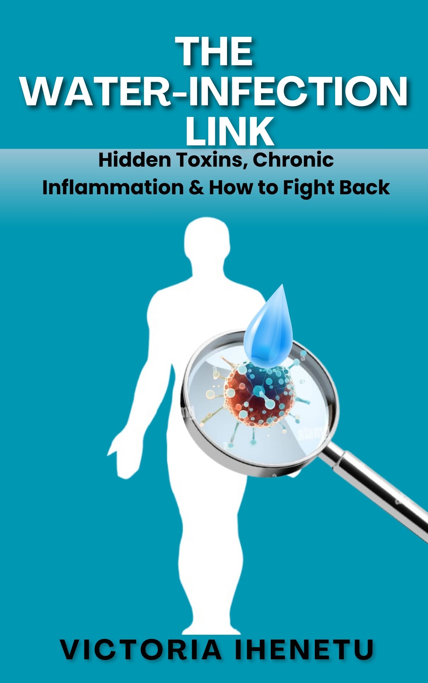 Buy THE WATER-INFECTION LINK Hidden Toxins, Chronic Inflammation & How ...