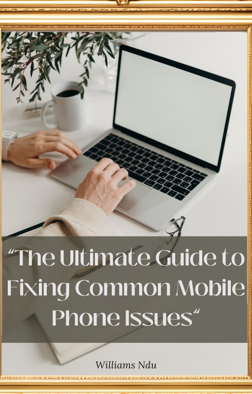 Buy The Ultimate Guide to Fixing Common Mobile Phone Issues by Williams ...
