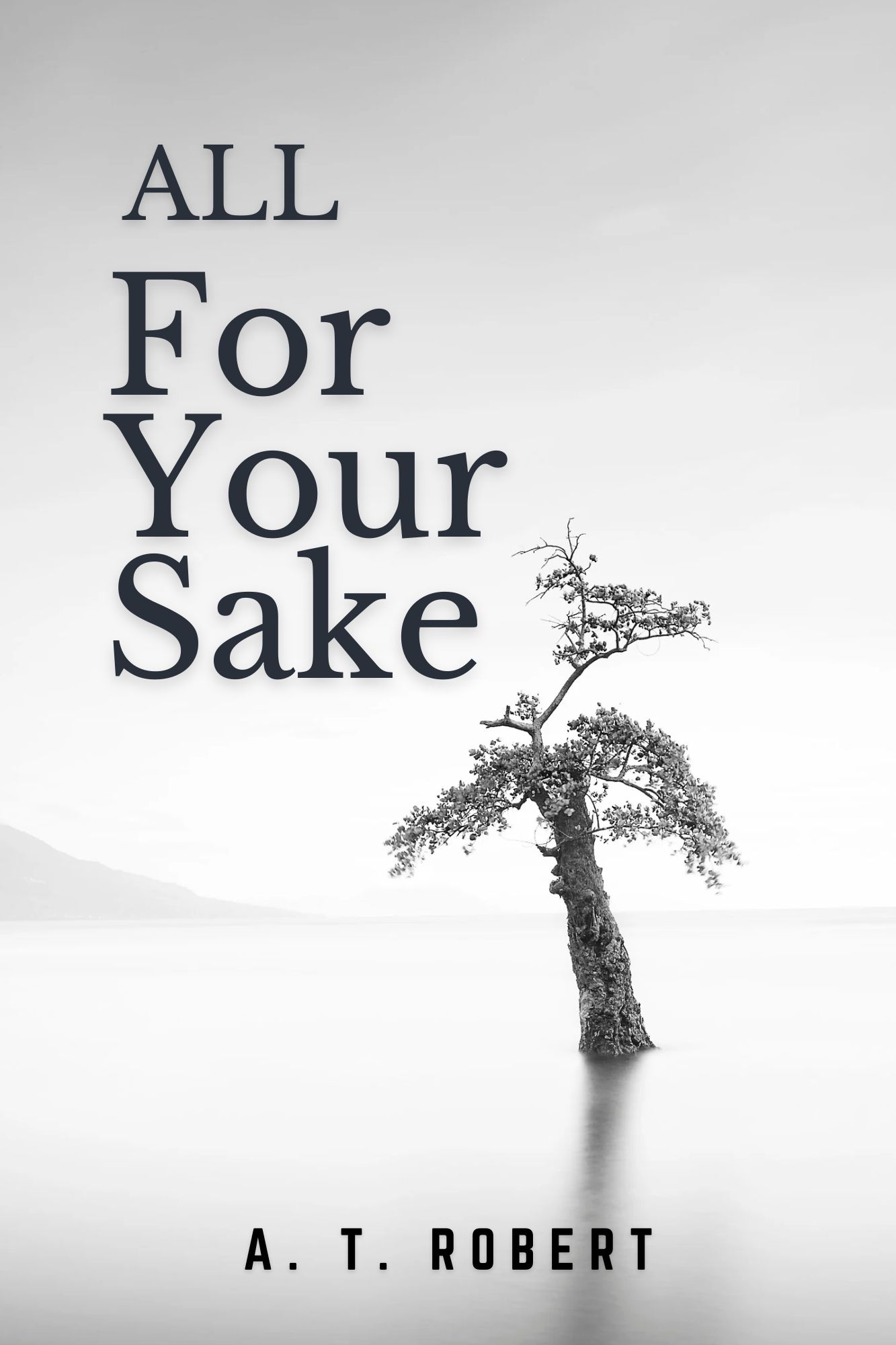Buy ALL FOR YOUR SAKE by A. T. Robert on Selar