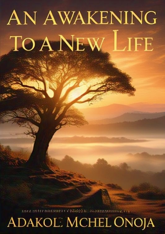 Buy AN AWAKENING TO A NEW LIFE by Adakole Michael Onoja on Selar
