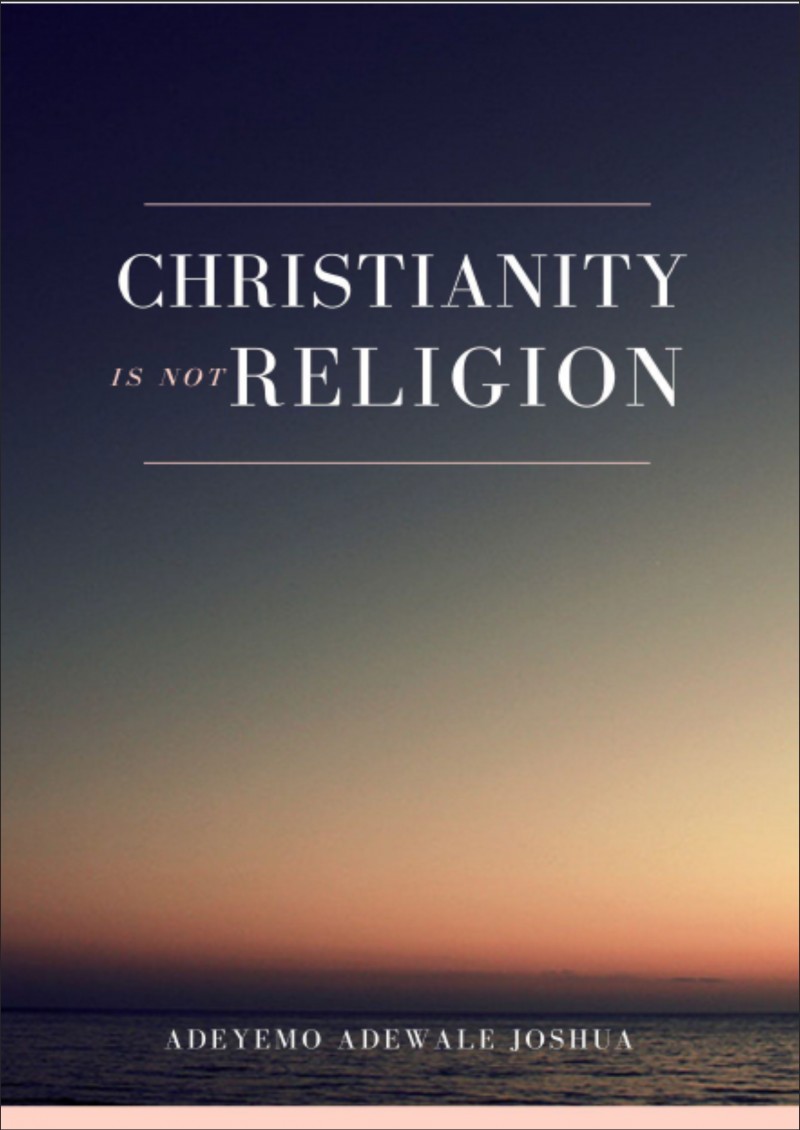 Buy CHRISTIANITY IS NOT A RELIGION by Adeyemo Adewale Joshua on Selar