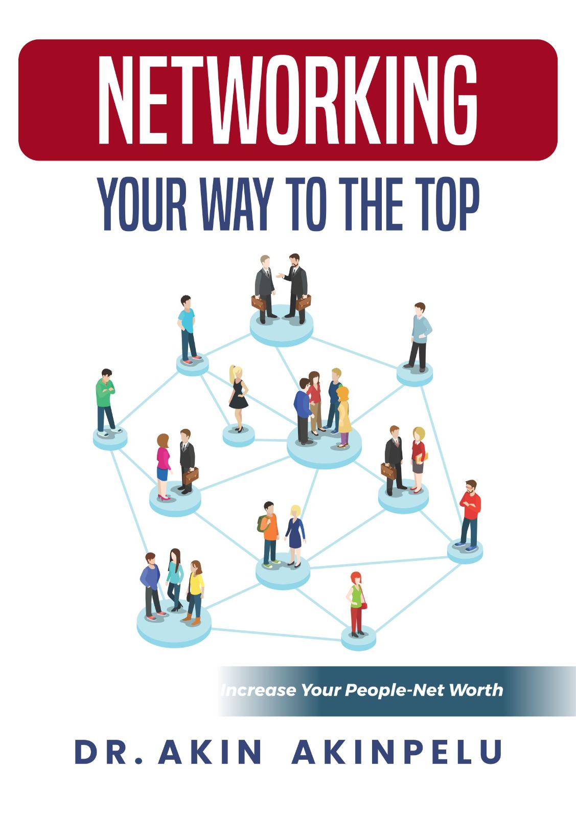 Buy Networking You Way to The Top by Akin Akinpelu Company on Selar