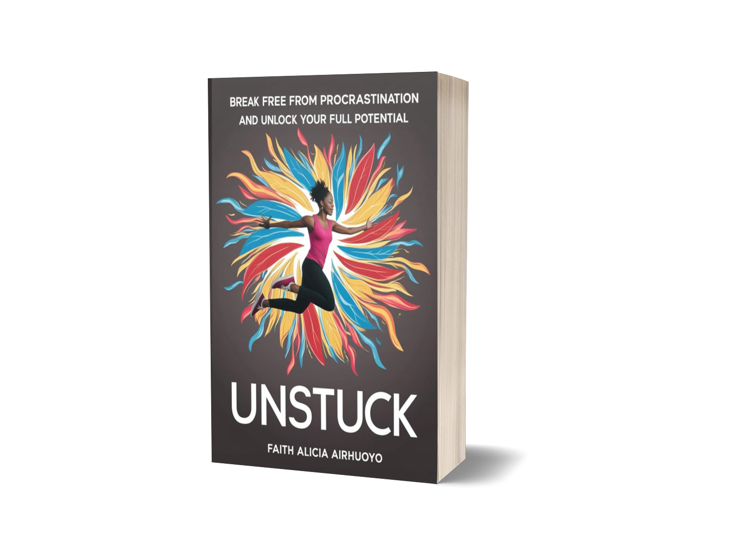 Buy UNSTUCK:Break Free from Procrastination and Unlock Your Full Potential by Faith Airhuoyo on ...