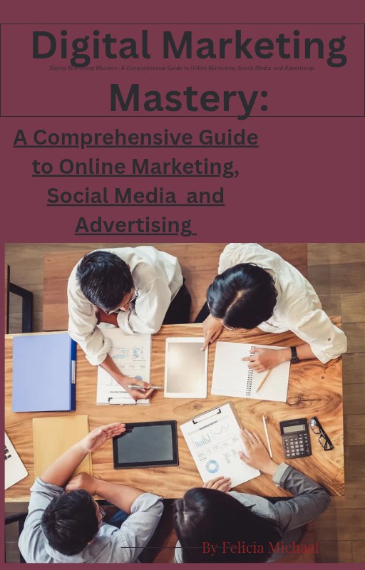 Buy Digital Marketing Mastery: A Comprehensive Guide to Online ...