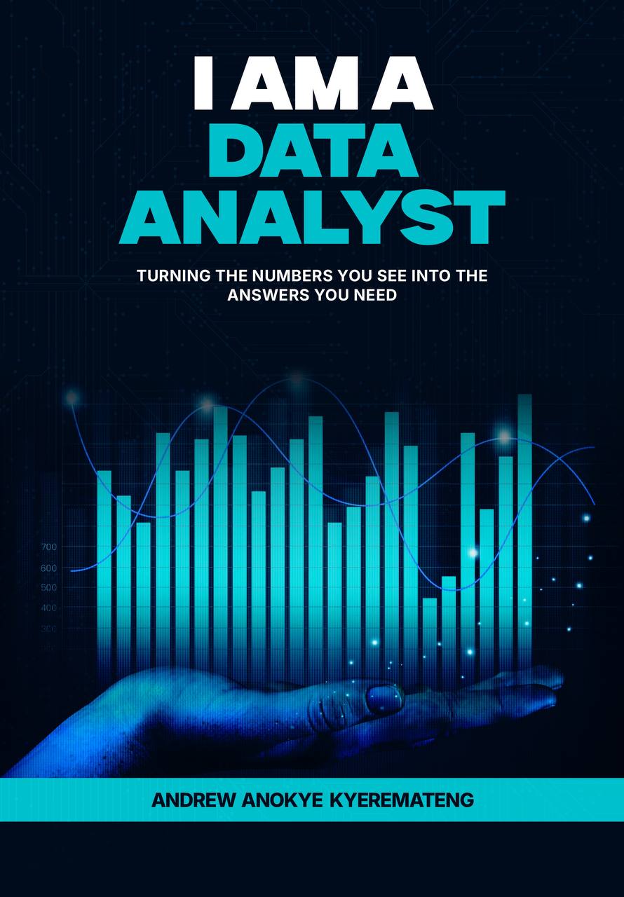 Buy I AM A DATA ANALYST by Andrew Kyeremateng on Selar