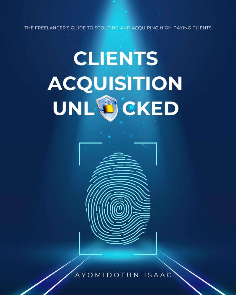 Buy Client Acquisition Unlocked by AYOMIDOTUN ANON on Selar