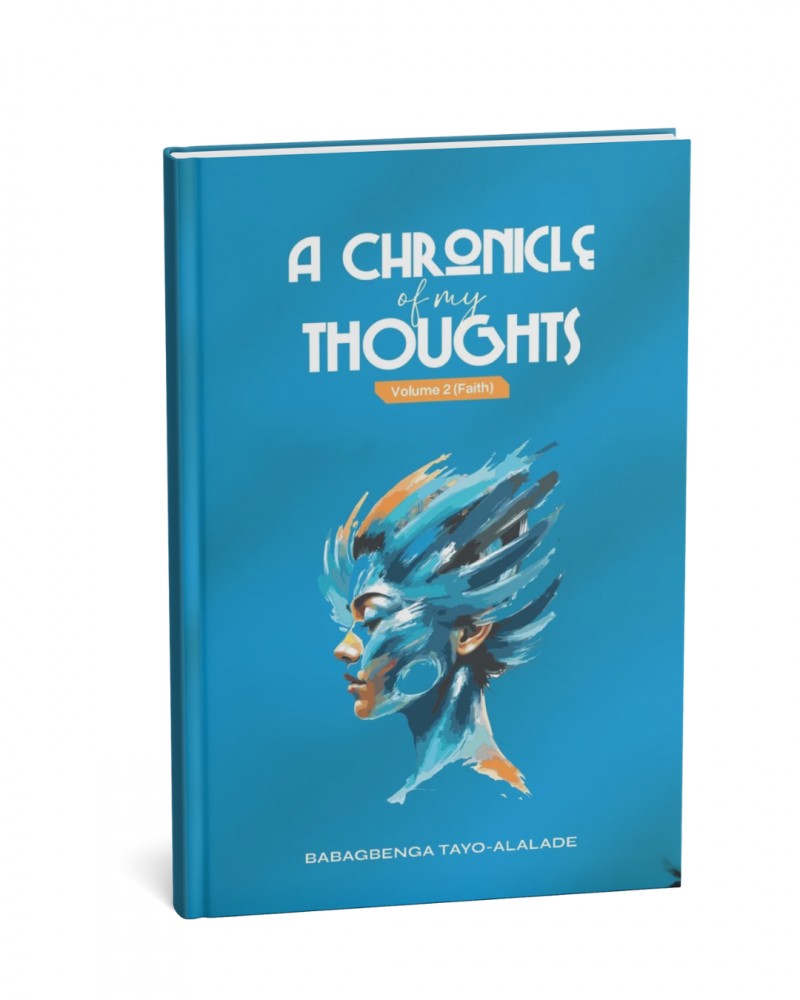 Buy A Chronicle of My Thoughts- Volume 2 (Faith) by Babagbenga Tayo ...