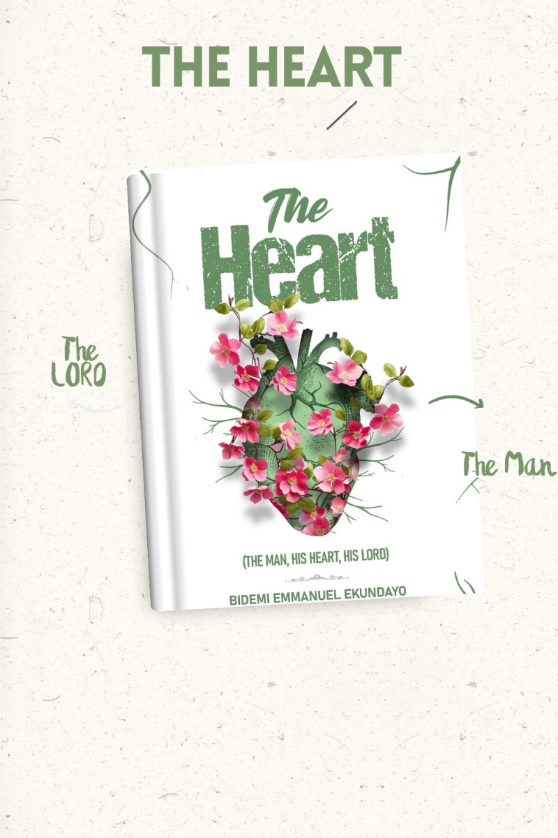 Get THE HEART: The Man, His Heart and His LORD by Bidemi Emmanuel ...