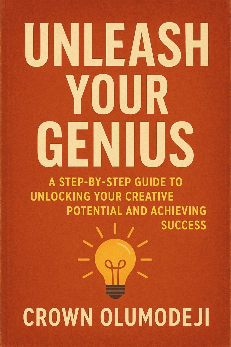 Buy UNLEASH YOUR GENIUS: A Step-by-Step Guide to Unlocking Your Creative Potential and Achieving ...
