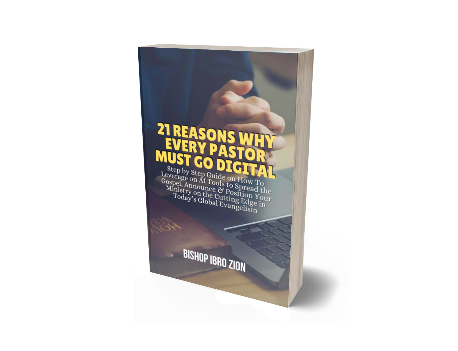 Buy 21 REASONS WHY EVERY PASTOR MUST GO DIGITAL by Bishop IBRO ZION on ...