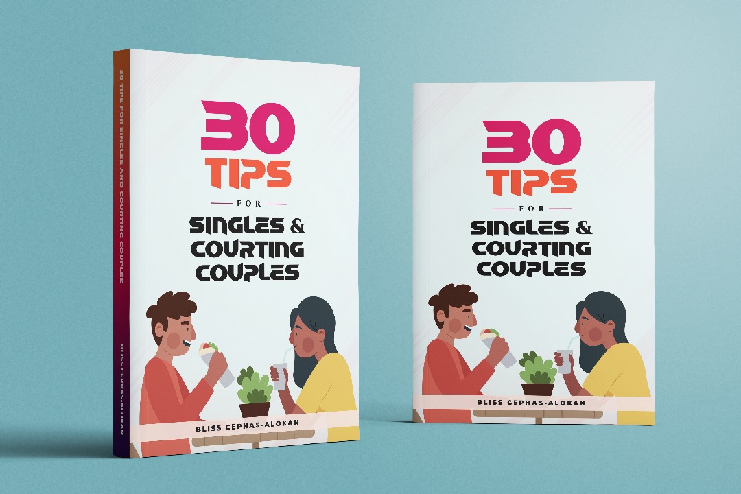 Get 30 TIPS FOR SINGLES AND COURTING COUPLES by Bliss Cephas-Alokan on Selar