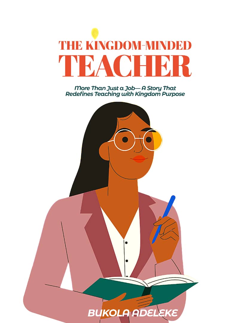 Buy The Kingdom-Minded Teacher (E-Book) by Bukola Adeleke on Selar