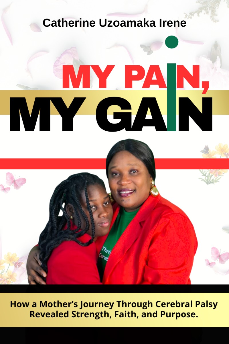 Buy MY PAIN MY GAIN; A MOTHER'S JOURNEY THROUGH CEREBRAL PALSY by ...