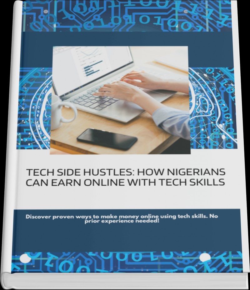 Buy Tech Side Hustles: How Nigerians Can Earn Online with Tech Skills by chidiebere chikwendu on ...