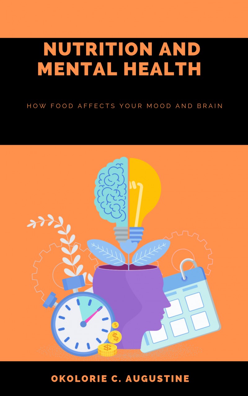 Buy Nutrition and mental health: How food affects your mood and brain ...