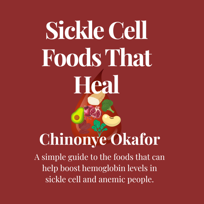 Buy Sickle Cell Foods That Heal by Chinonye Okafor on Selar