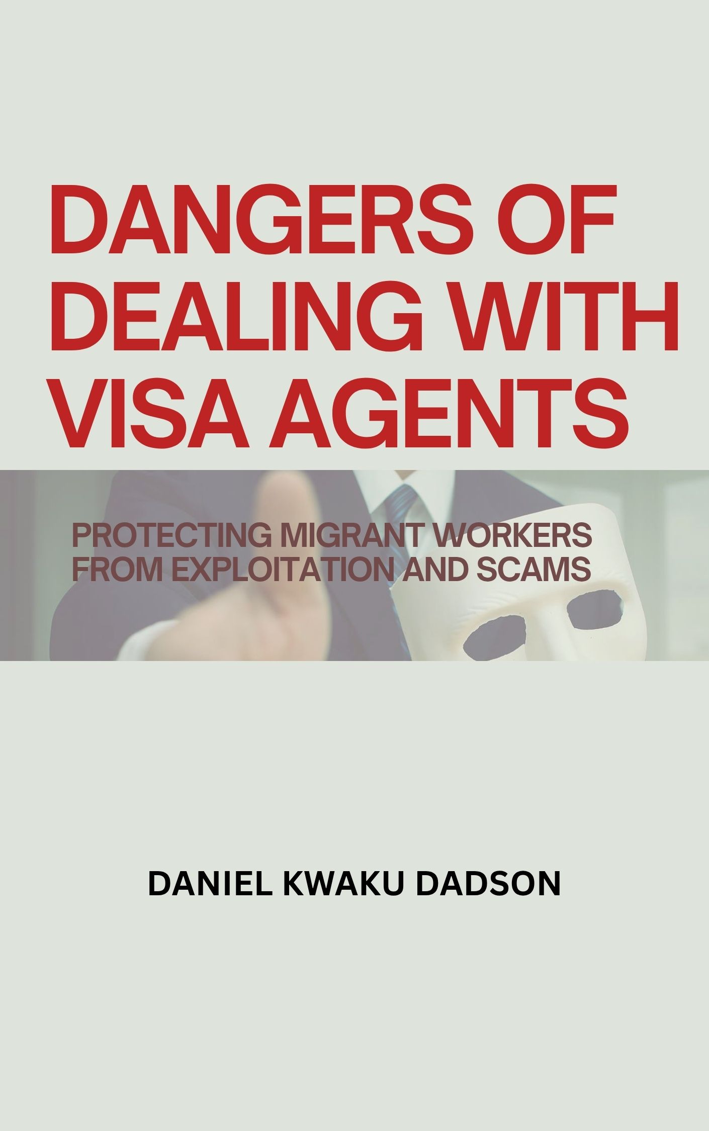 Buy Dangers of Dealing with Visa Agents by Daniel Dadson on Selar