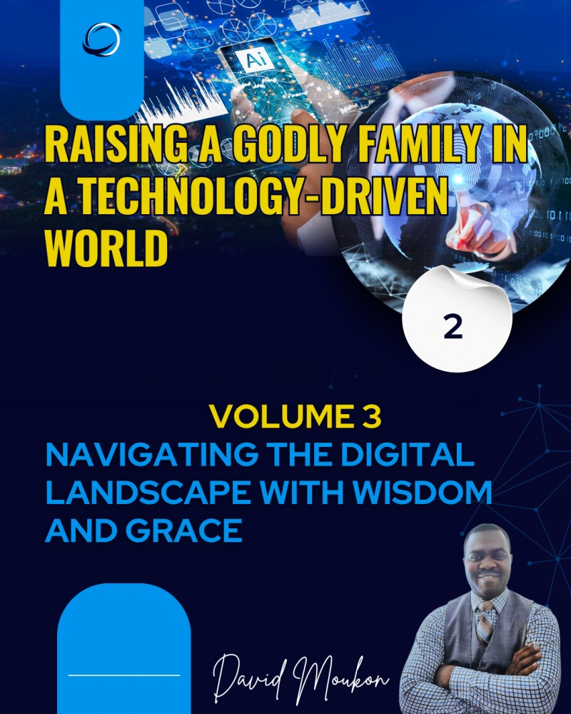 Buy Raising a Godly Family in a Technology-Driven World | Volume 3 ...