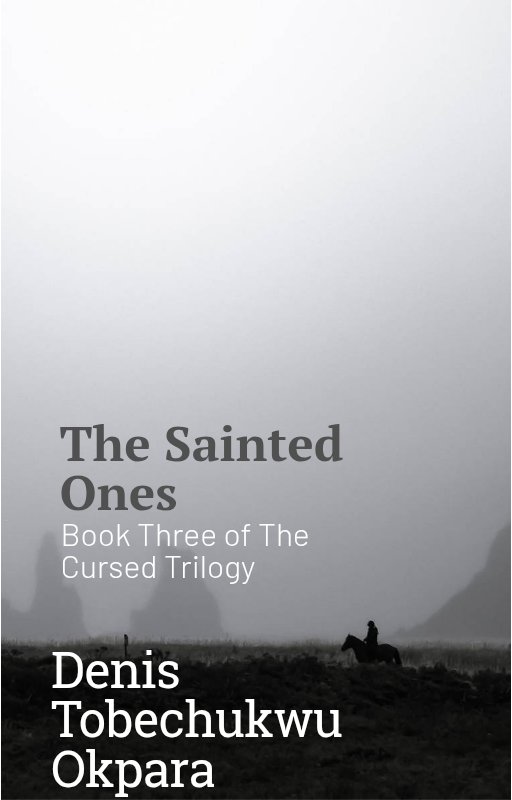 Buy The Sainted Ones by Denis Okpara on Selar