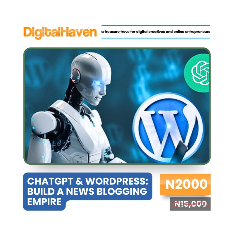 Buy ChatGPT & WordPress: Build a News Blogging Empire by Digital Haven on Selar