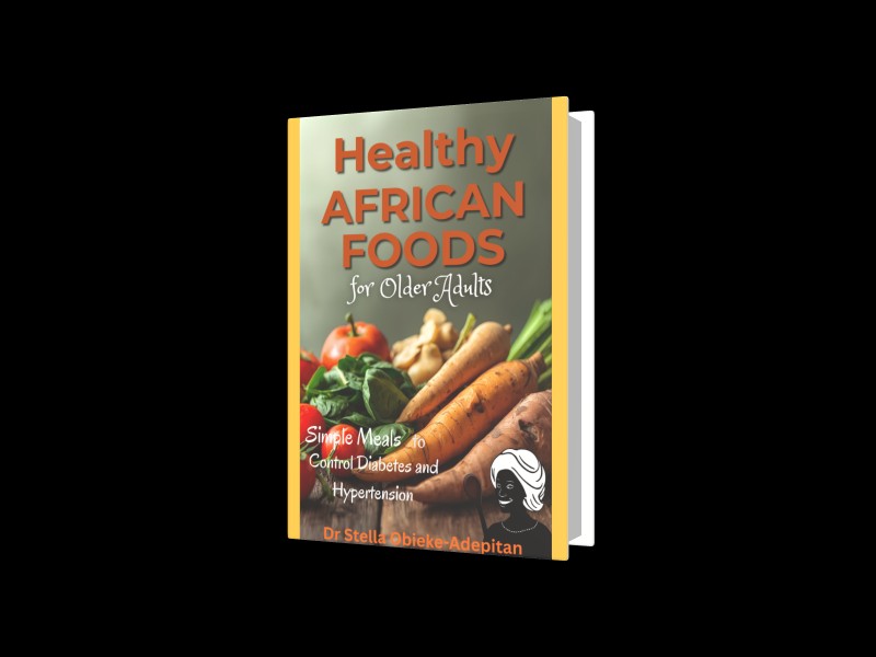 Buy HEALTHY AFRICAN FOODS FOR OLDER ADULTS Simple Meals to Control ...