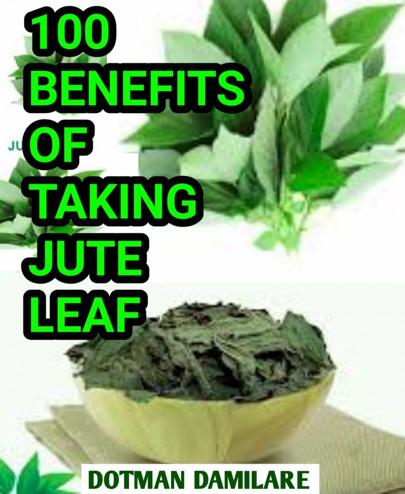 Buy 100 benefits of taking jute leaf by Dotman on Selar