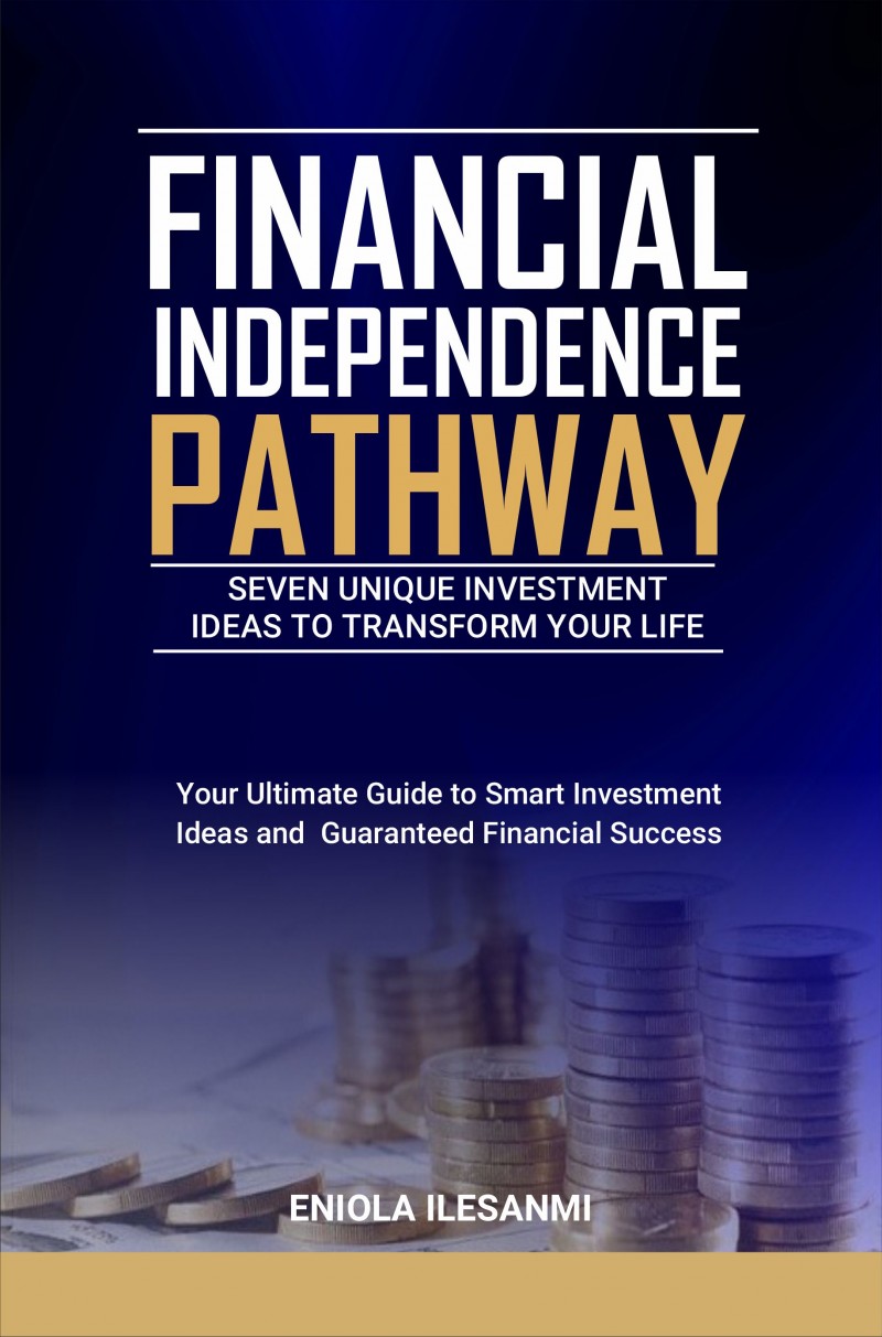 Buy Financial Independence Pathway: Seven Unique Investment Ideas to Transform Your Life by ...