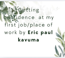 Preorder Confidence at my first job/place of work by Eric Kavuma on Selar