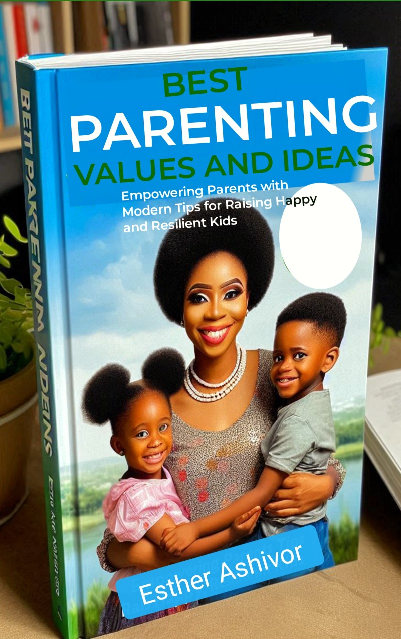 Buy Best Parenting Values and Ideas by Esther Ashivor on Selar