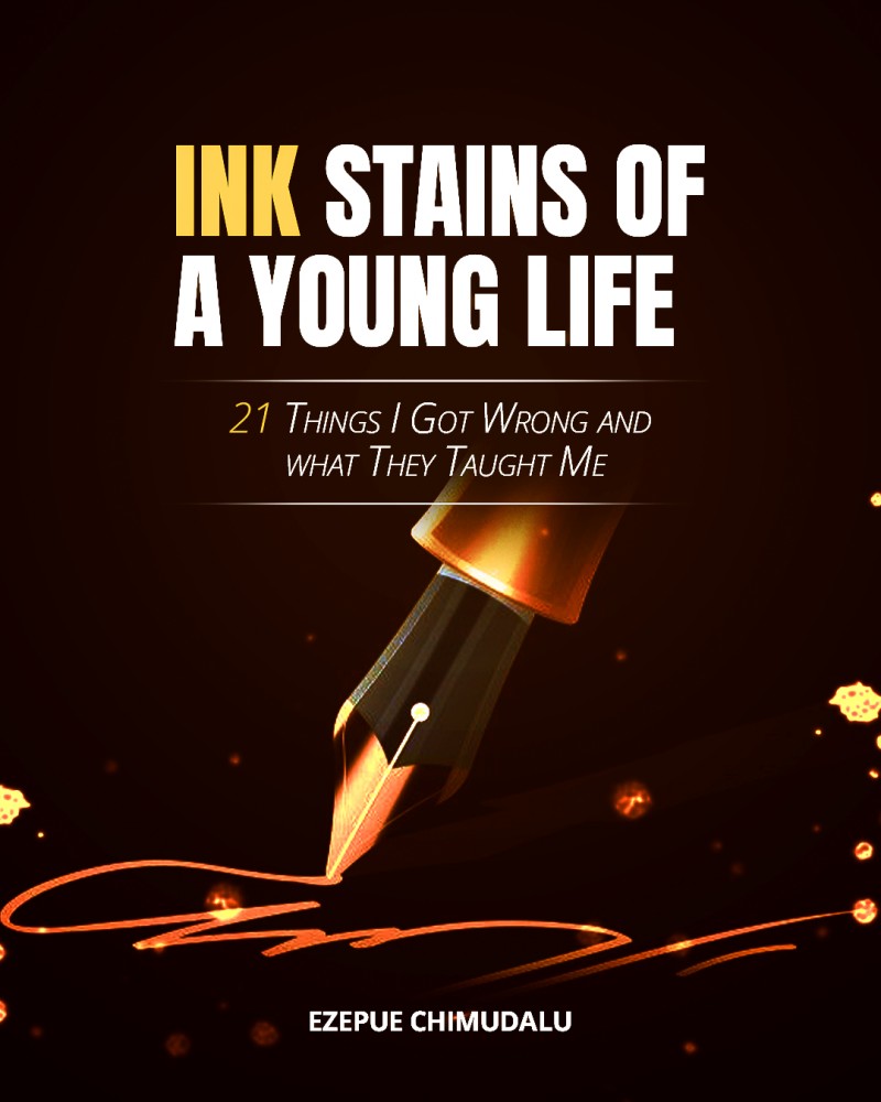 Buy Ink Stains of a Young Life: 21 Things I Got Wrong and What They ...