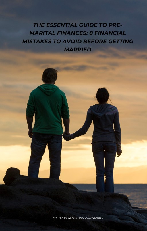 Buy The Essential guide to Pre-marital Finances by Ezinne Precious Anyanwu on Selar