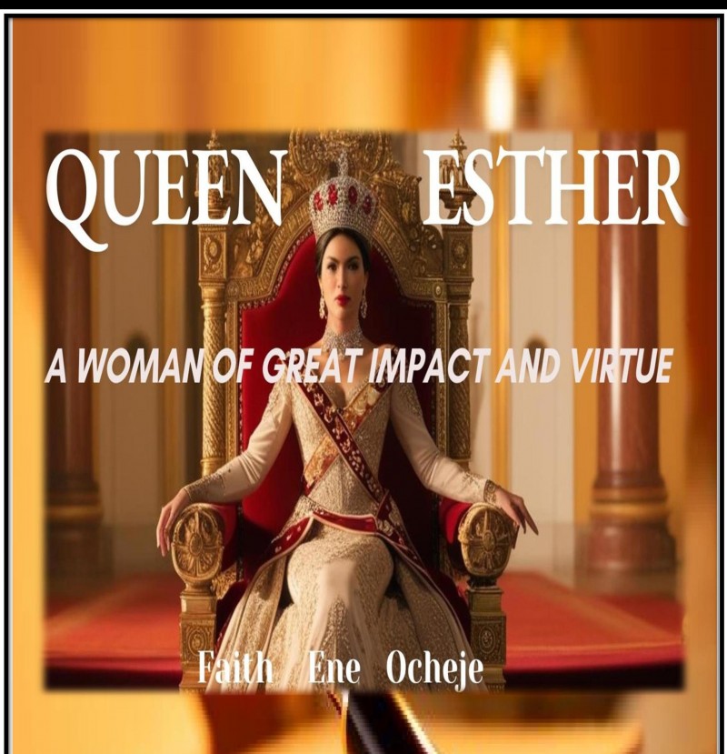 Buy Queen Esther A Woman Of Great Impact and Virtue by FAITH OCHEJE on Selar