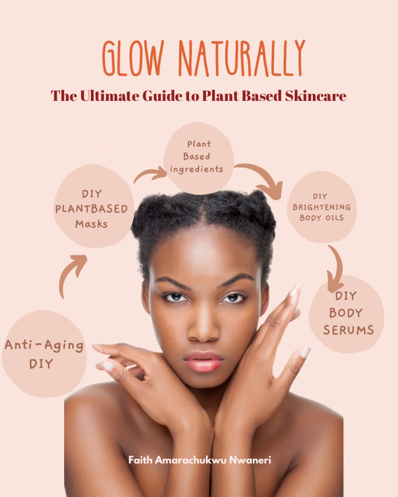Buy GLOW NATURALLY; A GUIDE TO PLANTBASED SKINCARE by LAFAMEPERFUMERY ...