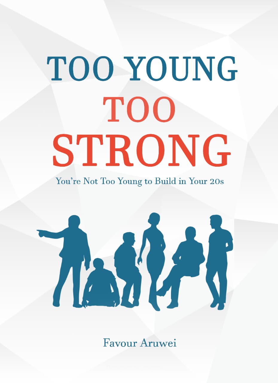 Get TOO YOUNG, TOO STRONG by Visionary Coach Favour Aruwei on Selar