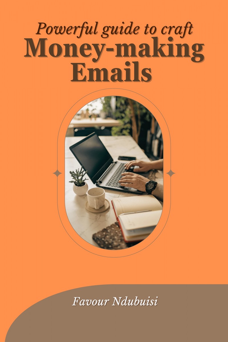 Buy Craft Money-making Emails (A guide) by Favour Ndubuisi on Selar