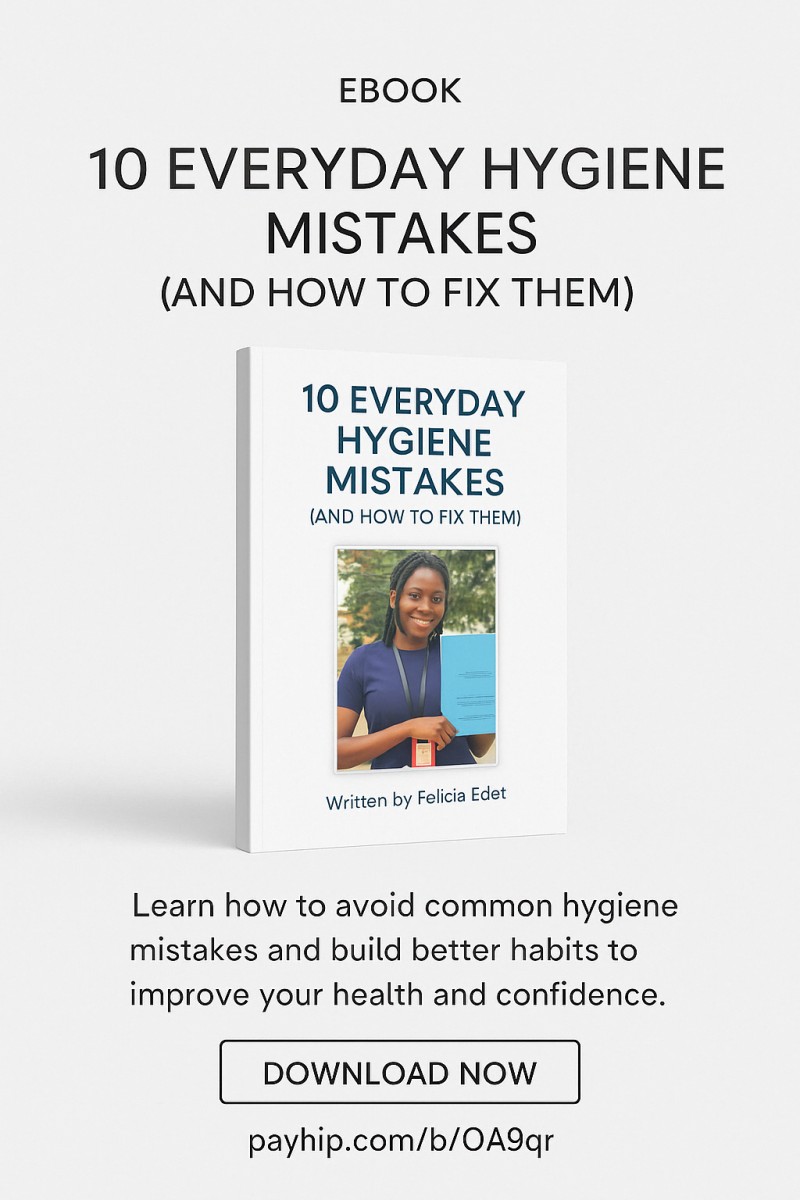 Buy 10 Common Hygiene Mistakes(How To Fix Them) by Felicia Edet on Selar