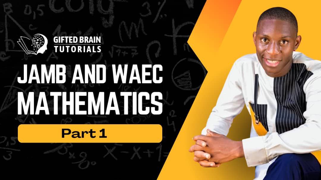 Get JAMB AND WAEC MATHEMATICS BY GIFTED BRAIN (PART 1) by Gifted Brain Academy on Selar