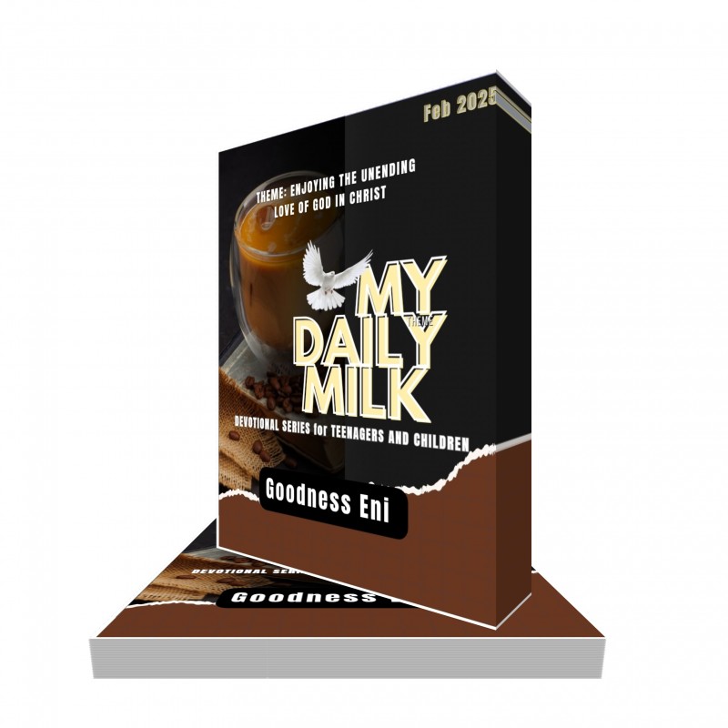 Buy Feb2025, MY DAILY MILK DEVOTIONAL SERIES FOR TEENAGERS AND CHILDREN By Goodness Eni by ...