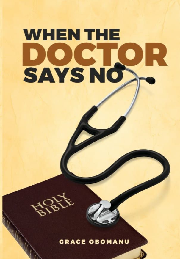 Buy When The Doctor Says NO: A Healing Journey by Grace Obomanu on Selar