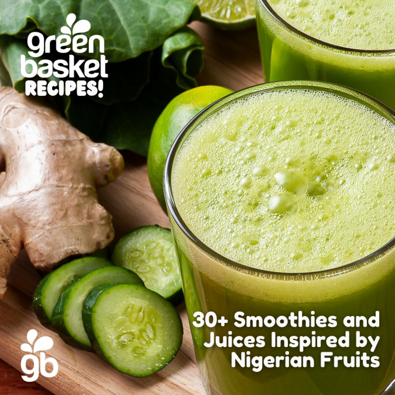 Buy 30 Smoothies and Juices Inspired by Nigerian Fruits by Greenbasket ...